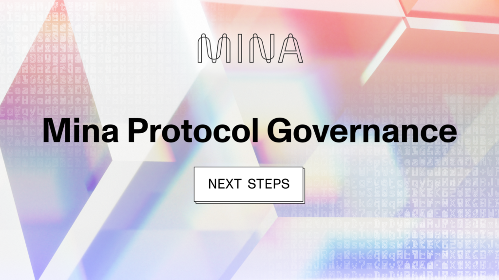 Next Steps for Mina Protocol's Governance | Mina Protocol