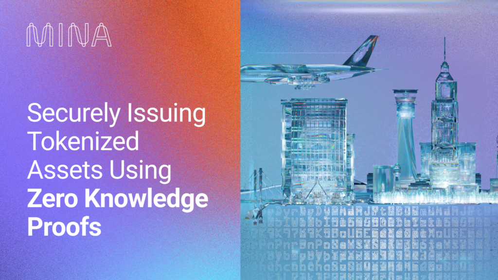 Securely Issuing Tokenized Assets Using Zero Knowledge Proofs | Mina Protocol