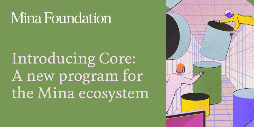 Introducing Core: A new program for the Mina ecosystem | Mina Protocol