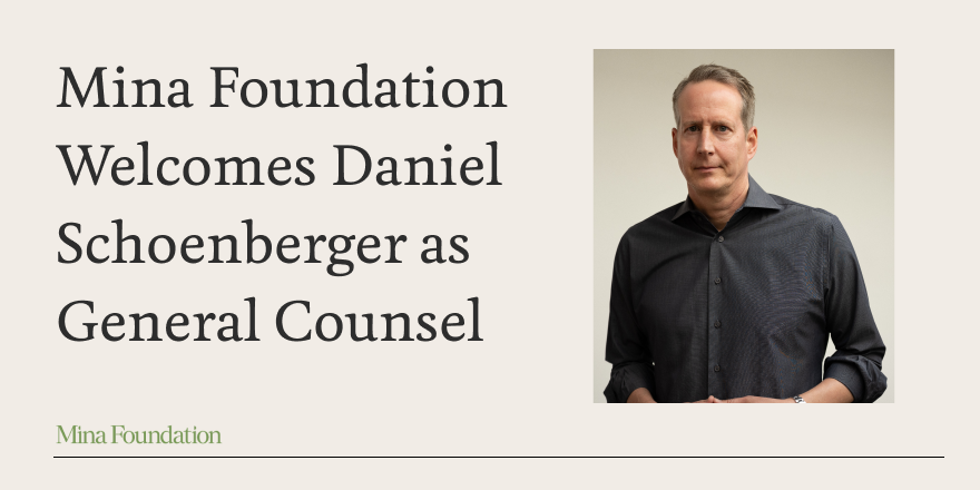 Mina Foundation Welcomes Daniel Schoenberger as General Counsel | Mina ...