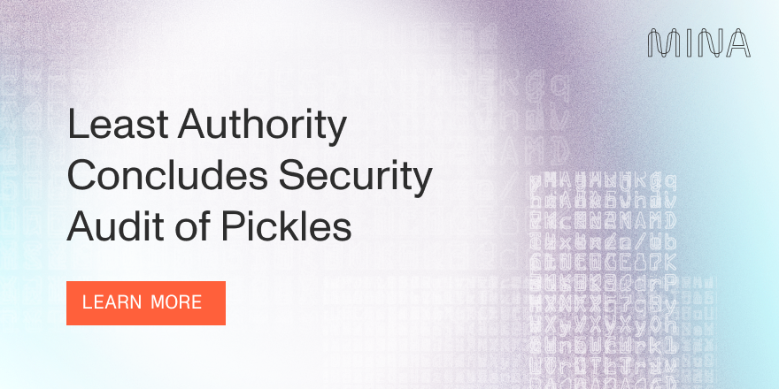 Least Authority Concludes Security Audit of Pickles | Mina Protocol
